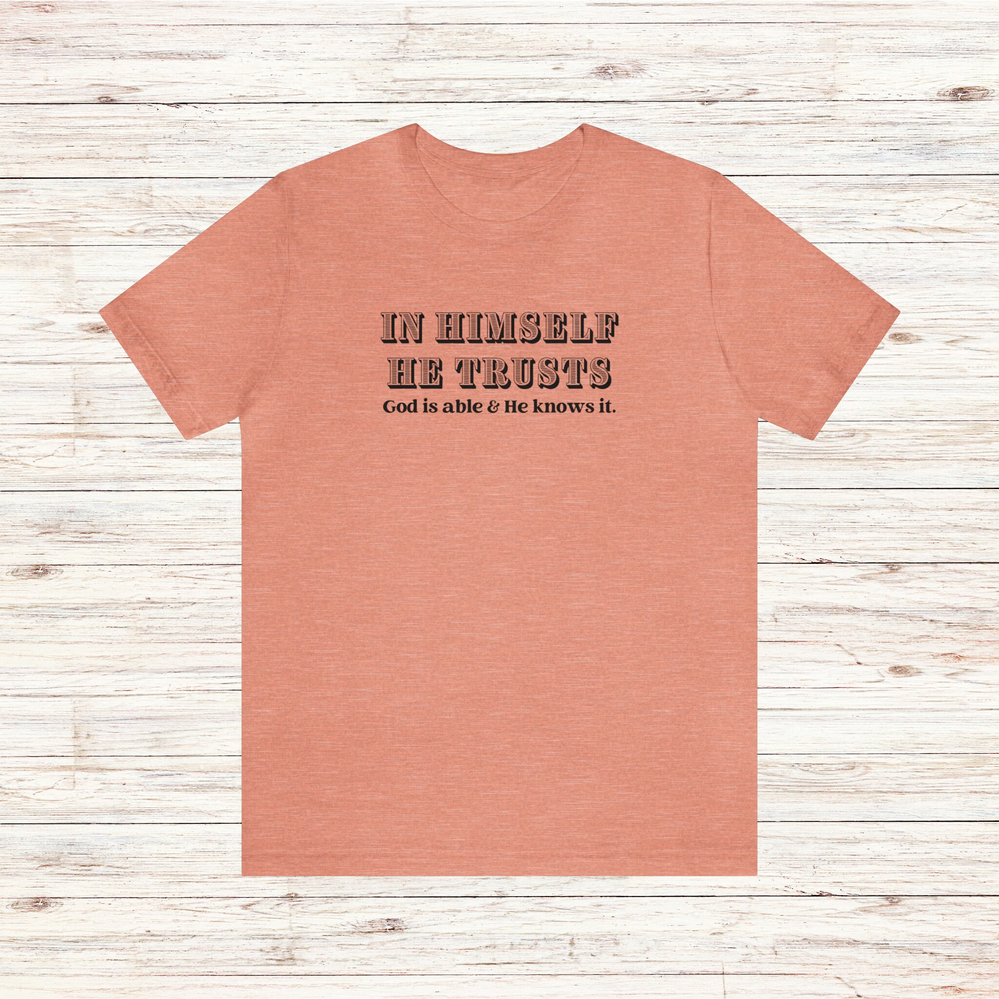In Himself He Trusts T-shirt God is Able & He Knows It T-shirt ...