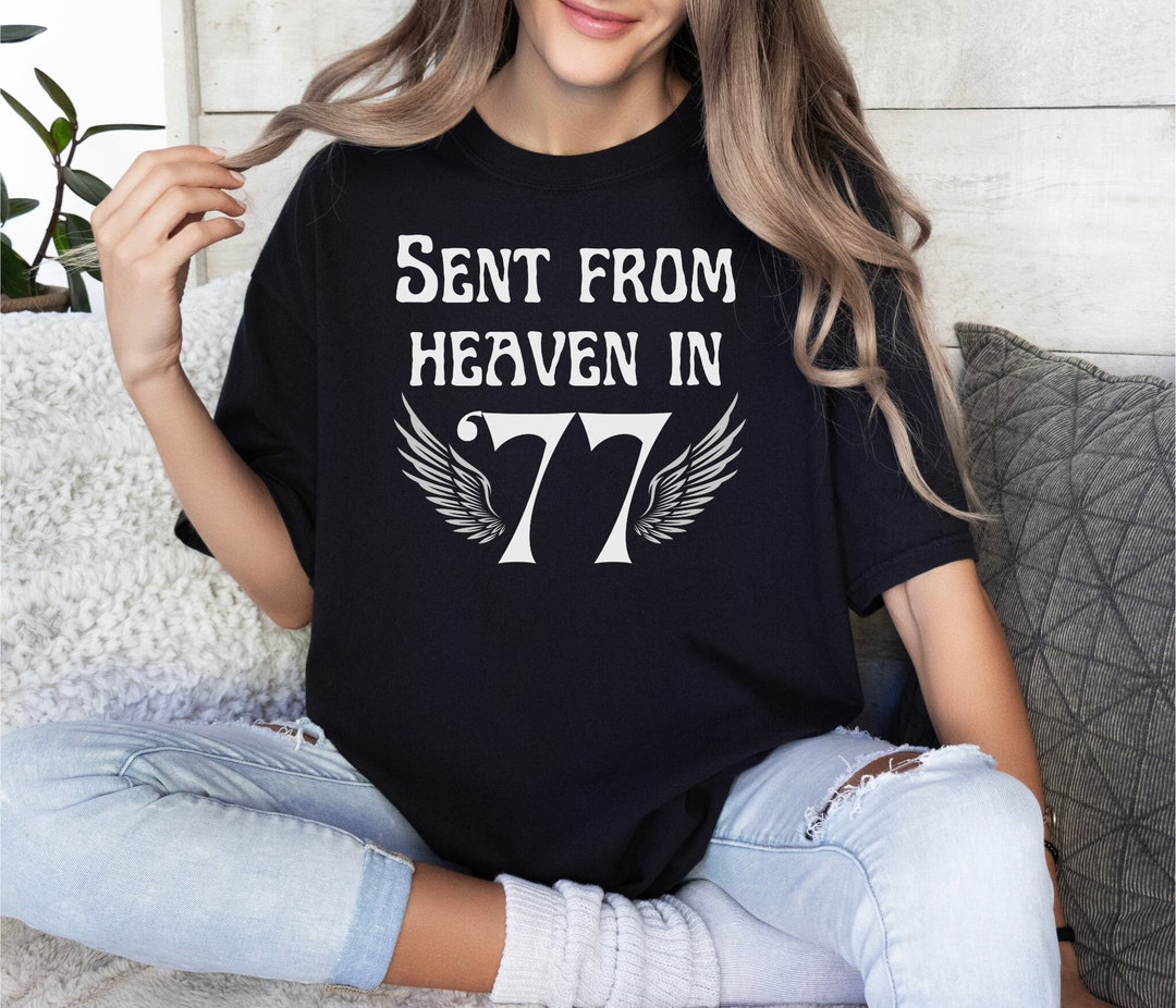 Born in 1977 T-shirt Comfort Colors Sent From Heaven in '77 Shirt 1977 ...