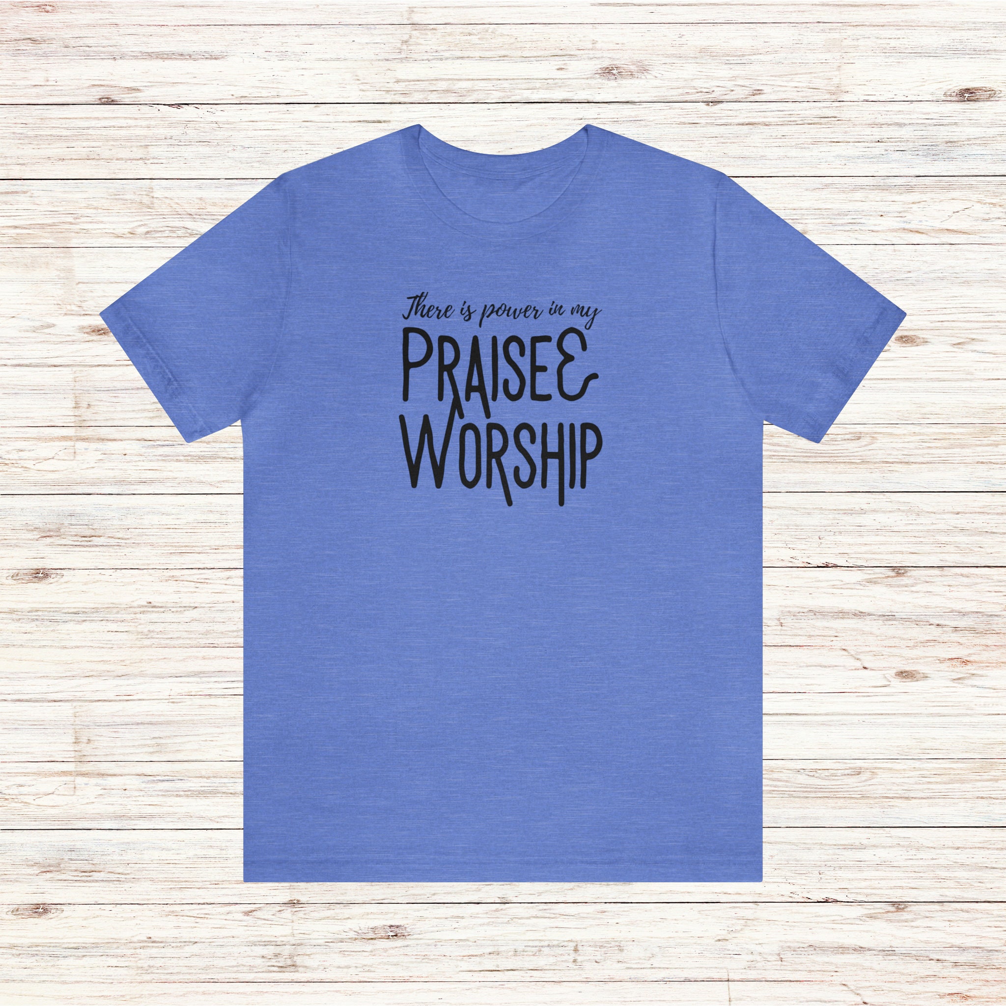 Praise and Worship T-shirt Power in Praise and Worship Tee Worshipper ...