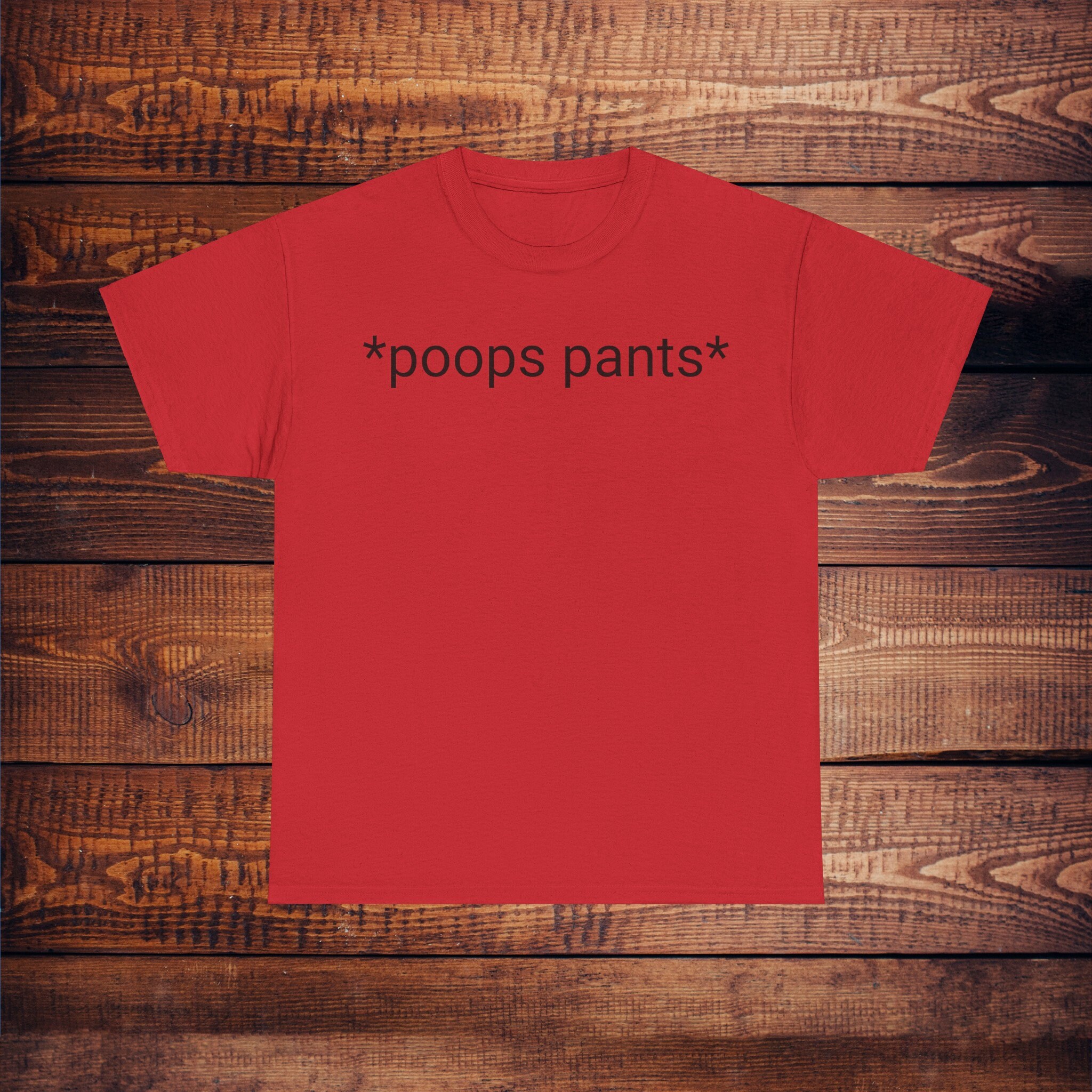 Poops Pants T-shirt Unisex Male or Female Cotton Tee 9 Colors Available ...