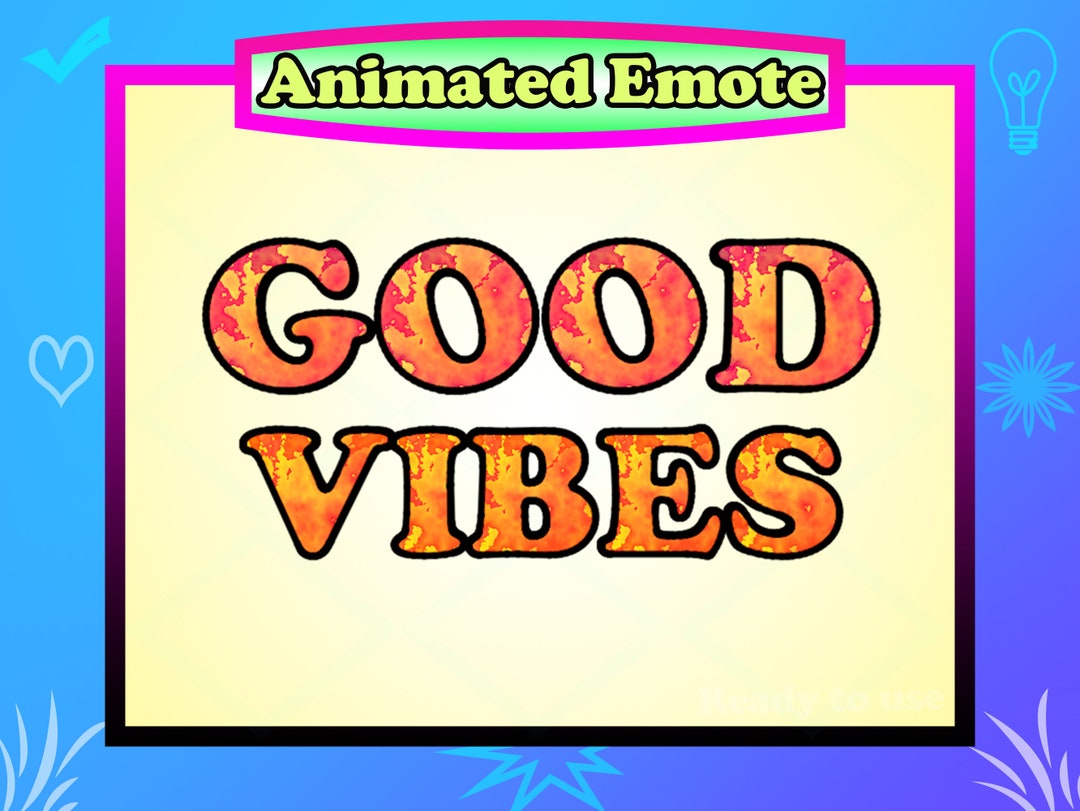 Good Vibes Text Twitch Animated Emote / Twitch Emote / Good Vibes ...