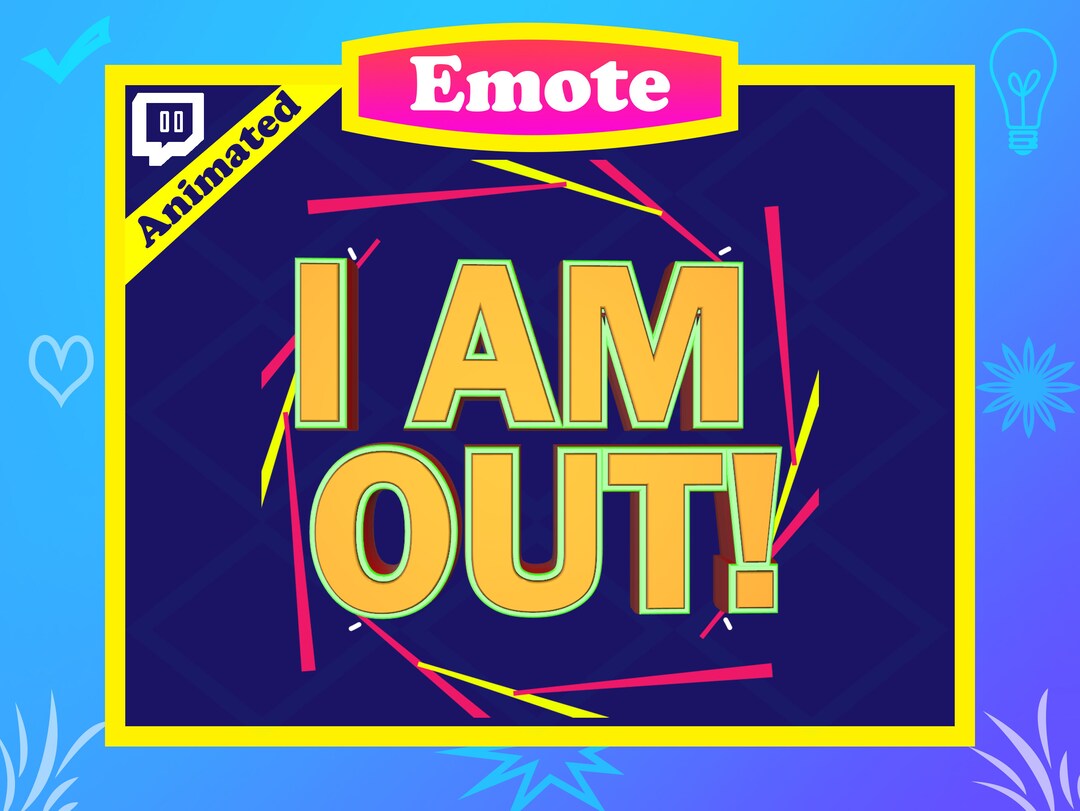 I Am Out Animated Emote / Twitch Emote / I Am Out Text Animated Emote ...