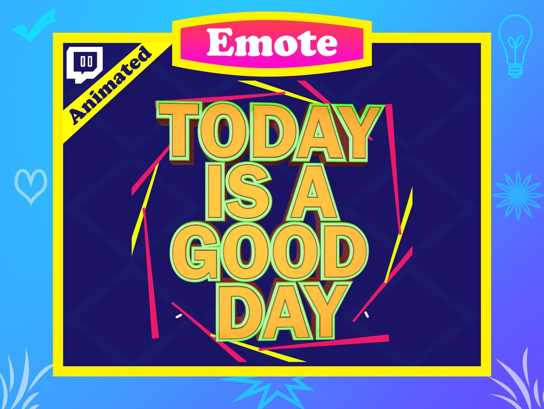 Today is a Good Day Animated Emote / Twitch Emote / Good Day Text ...