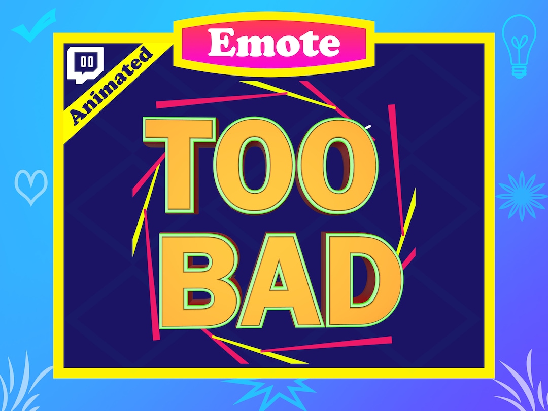 Too Bad Animated Emote / Twitch Emote / Too Bad Text Animated Emote ...