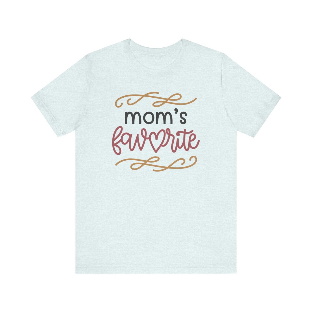 Mom's Favorite Tshirt-mothers Day Gift, Awesome Cute Proud Phenomenal ...