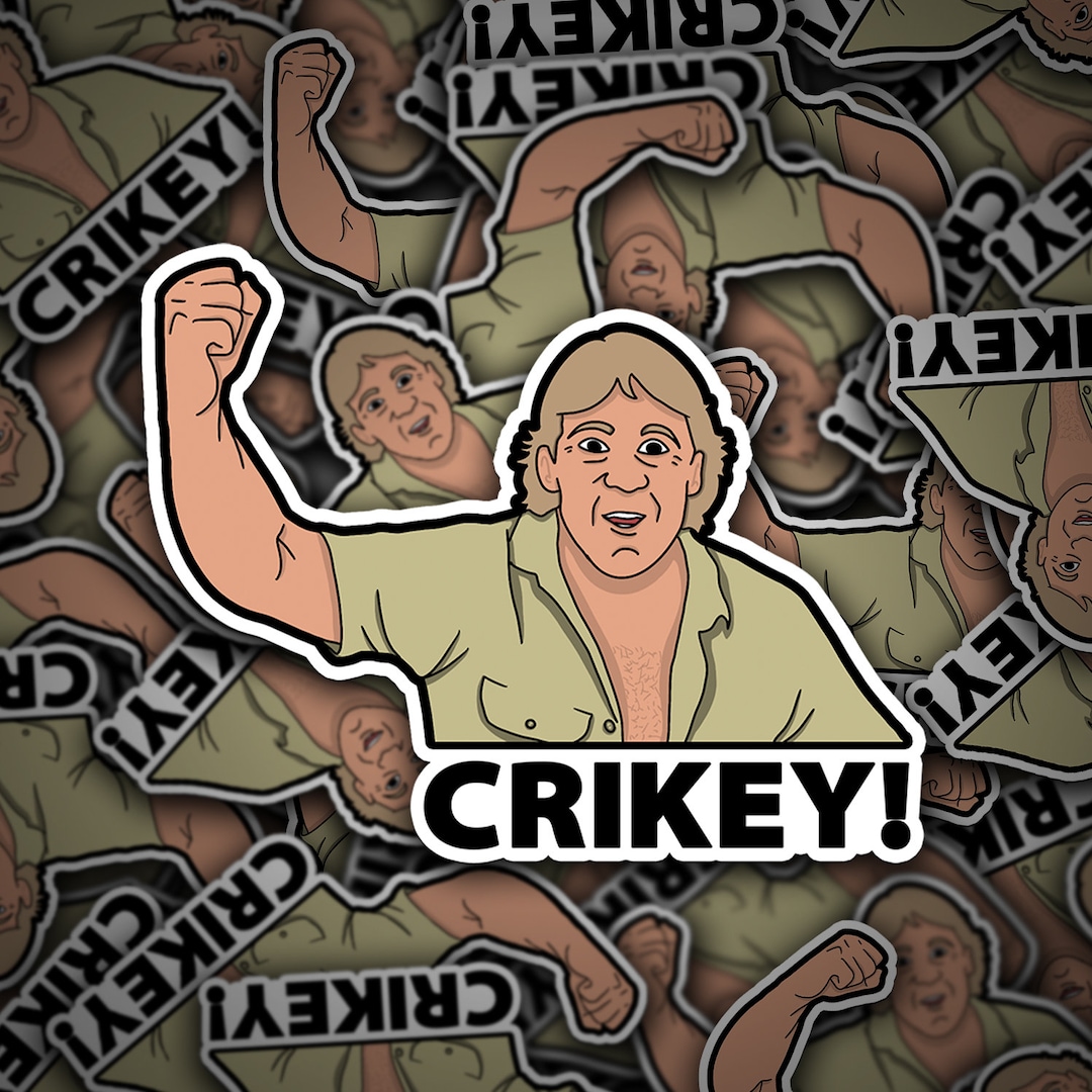 Steve Irwin Crikey Vinyl Sticker Aussie Funny Meme Bogan - Etsy