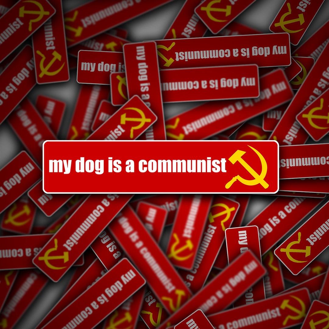 My Dog is A Communist Vinyl Sticker Car Truck Decal Cool - Etsy