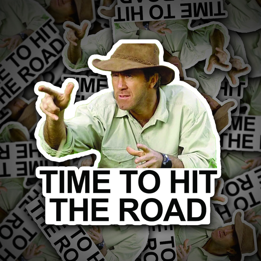 Time to Hit the Road 6 Vinyl Sticker Aussie Funny Meme Bogan - Etsy