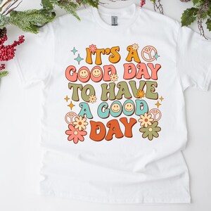 Have a Good Day Shirt, Motivational Positivity Shirt, Trendy Retro ...