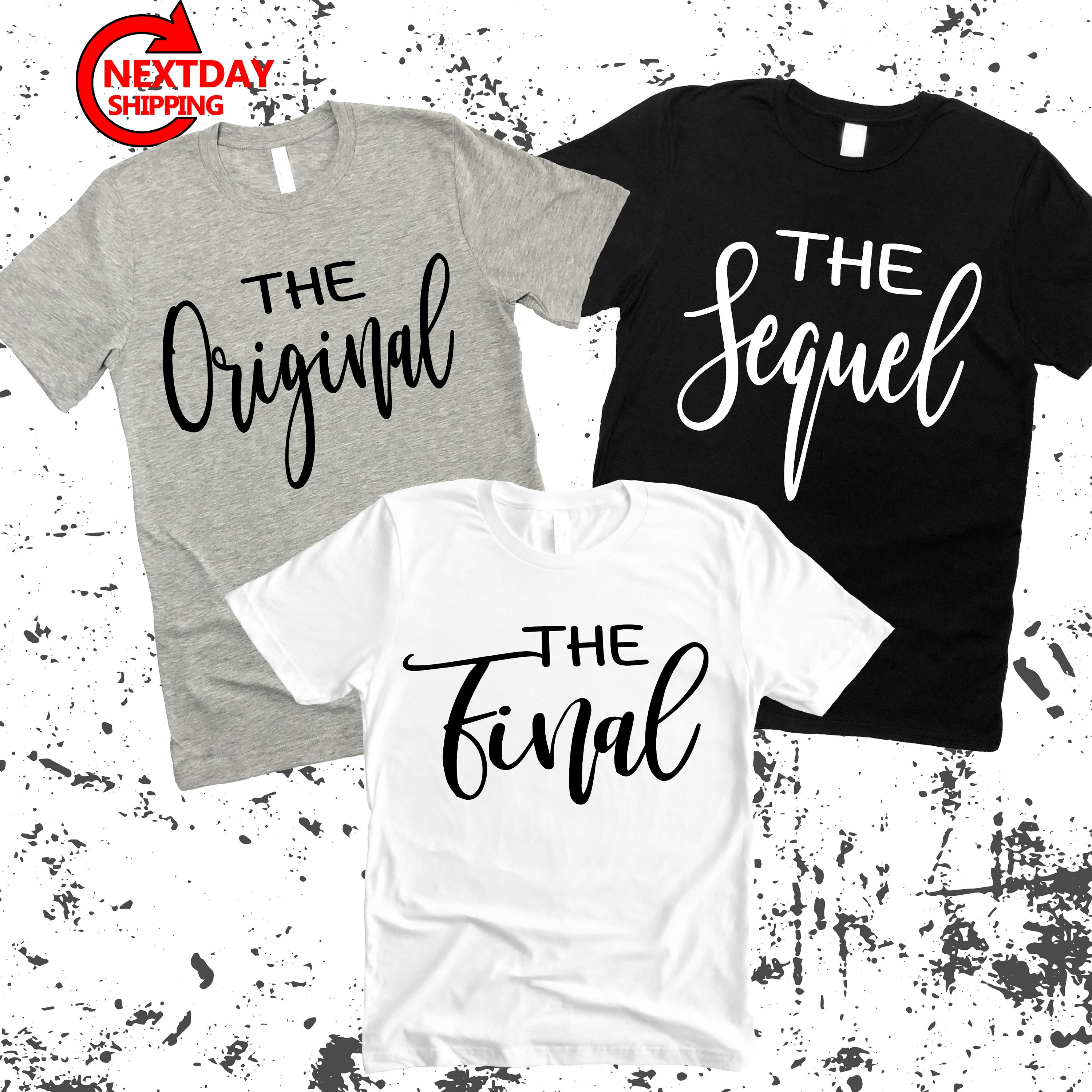 The Original, the Sequel, the Final Shirts, Family Matching Shirt ...
