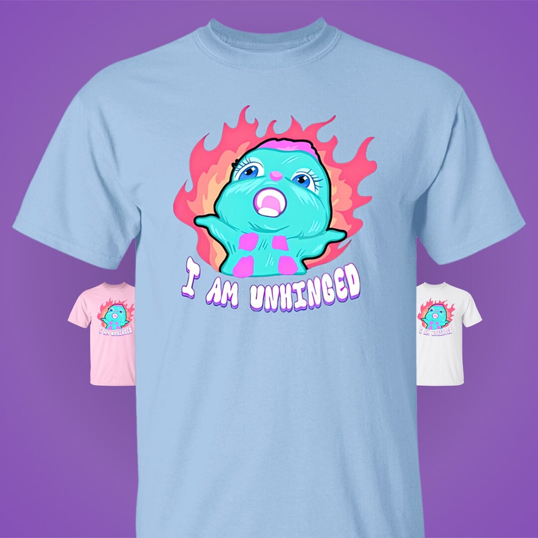 I AM UNHINGED Bibble Shirt Bibble Meme Bibbletopia Fairytopia Bibble ...