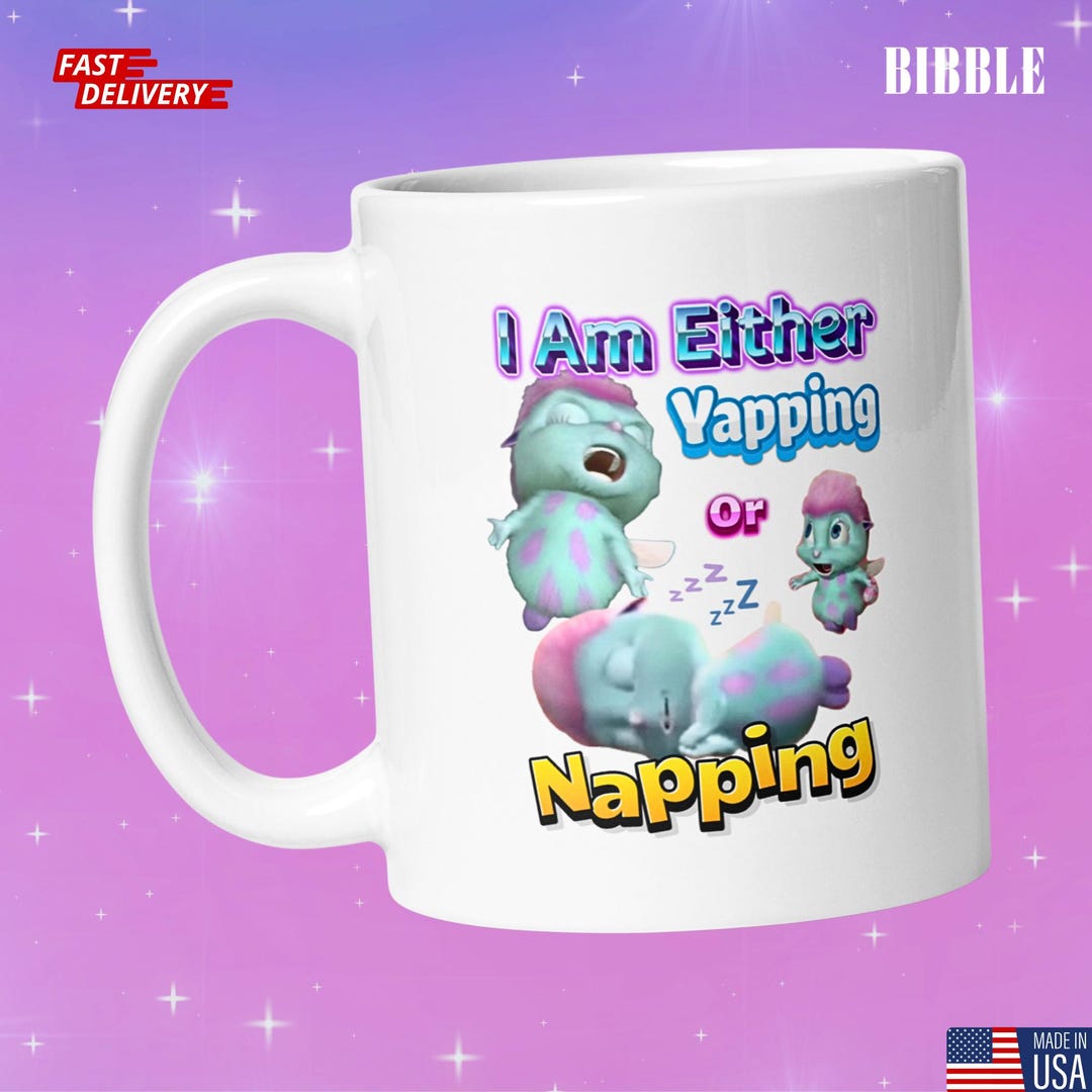 Bibble I Am Either Yapping or Napping Mug | Bibble Mug | Bibble Merch | Bibble Meme | the ...