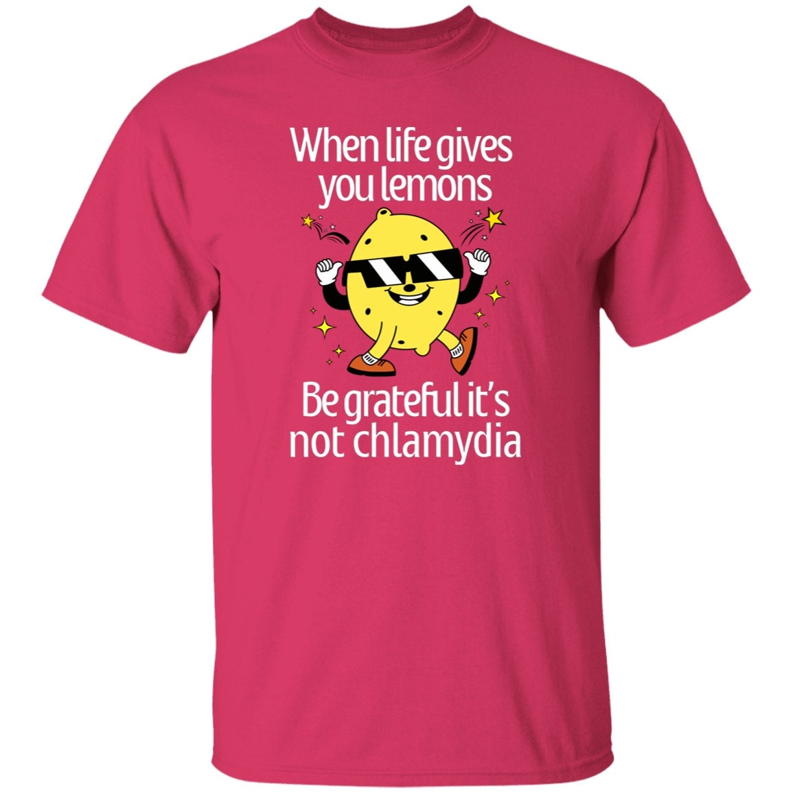 When Life Gives You Lemons Be Grateful It's Not Chlamydia Shirt Funny ...