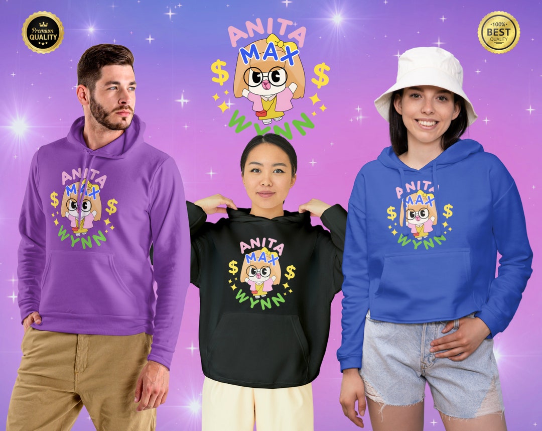 Anita Max Wynn Hoodie I Need A Max Win Meme Anitamaxwynn Anyta Max Wynn ...