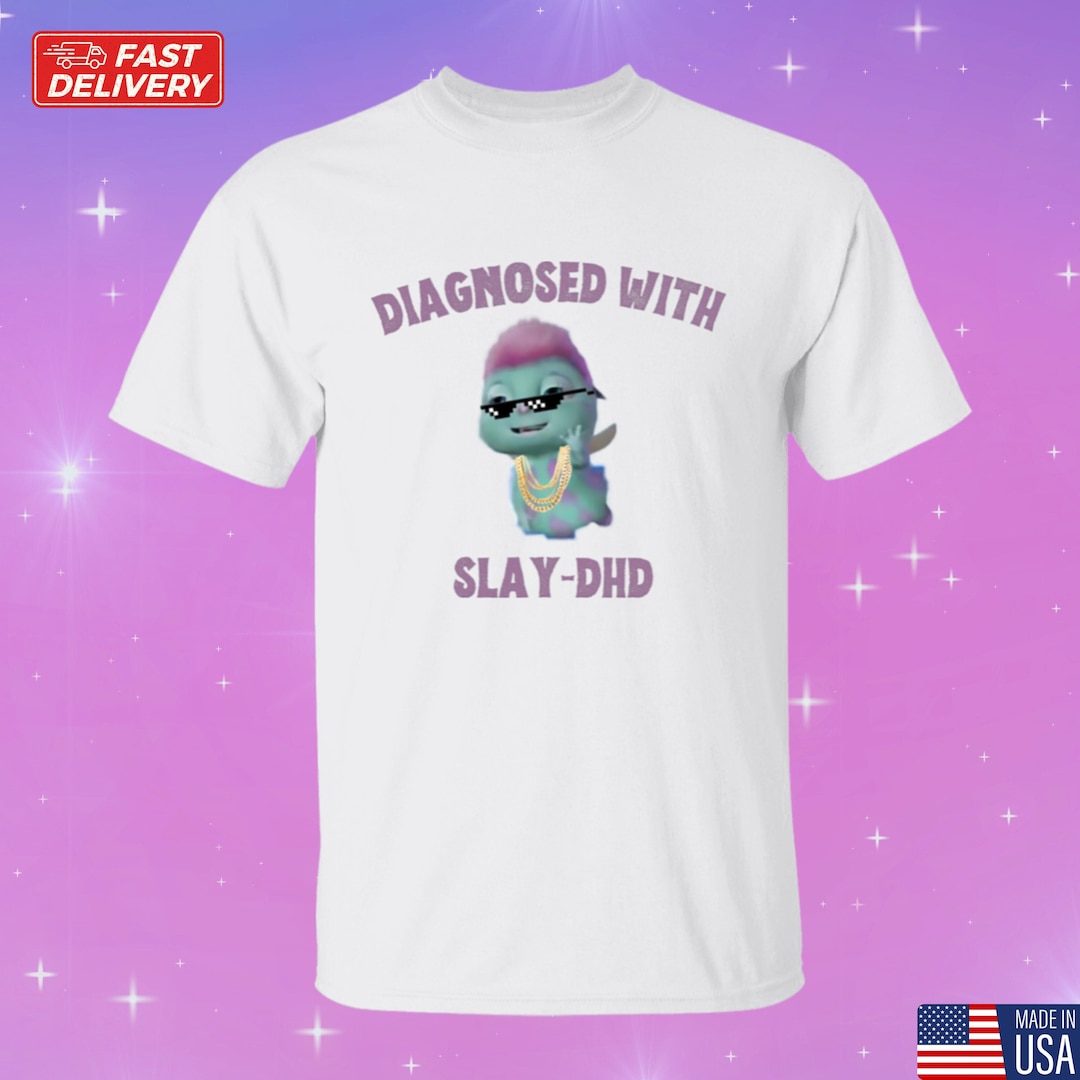 Bibble Diagnosed With Slay-dhd Shirt - Etsy