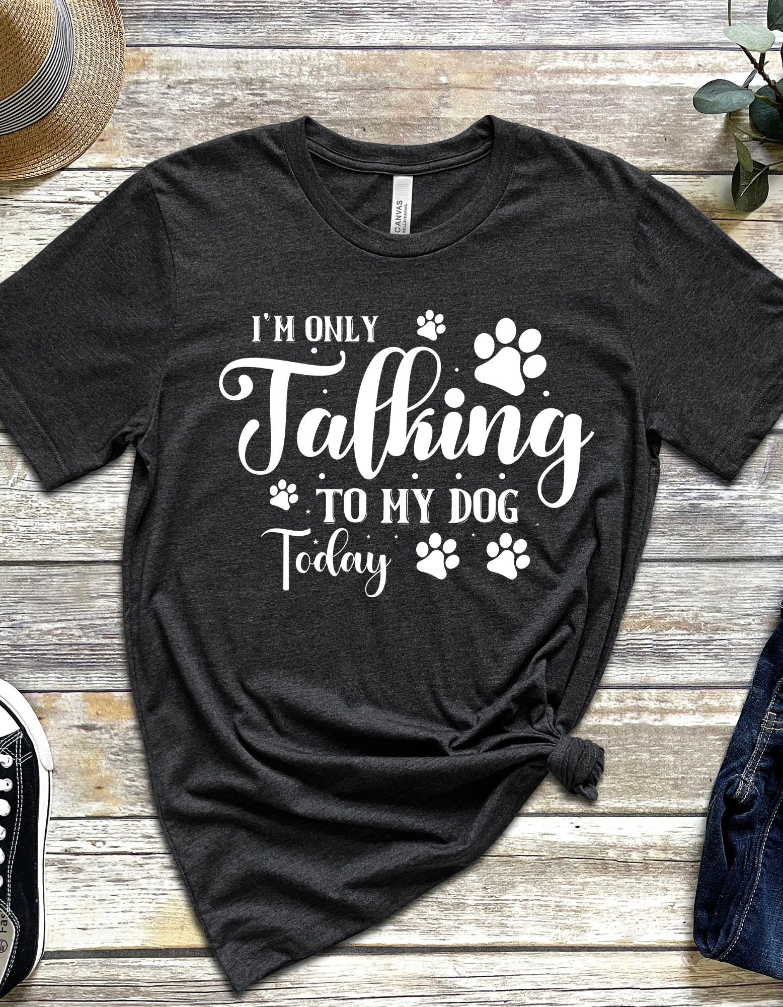 I'm Only Talking to My Dog Today Shirt, Dog Mom Tee, Dog Owner Shirt ...