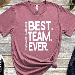 Customize Best Team Ever Shirt, Work Team Coworker, Teammate T-shirt ...