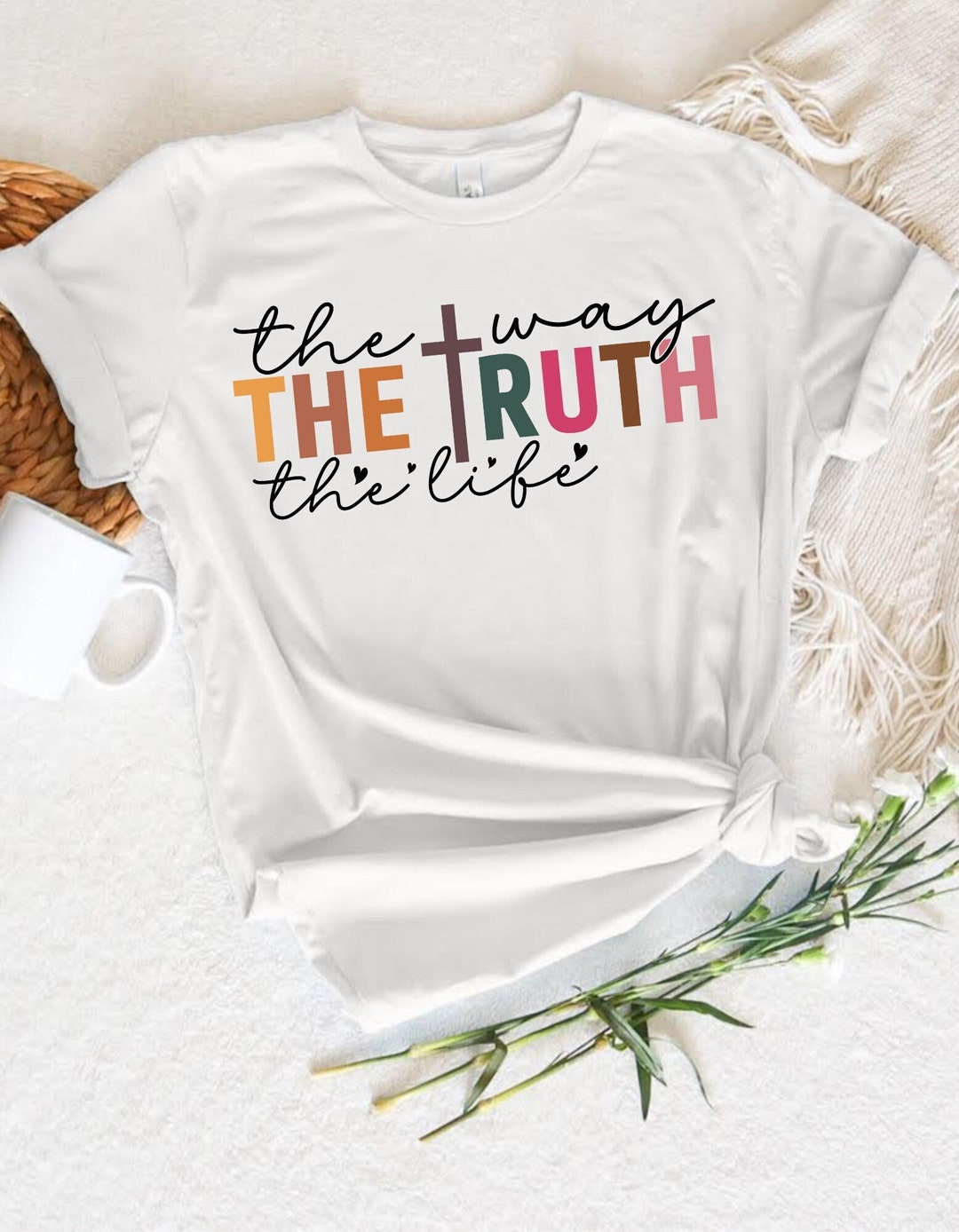 The Way the Truth the Life Shirt, Bible Shirt, the Way the Truth the ...