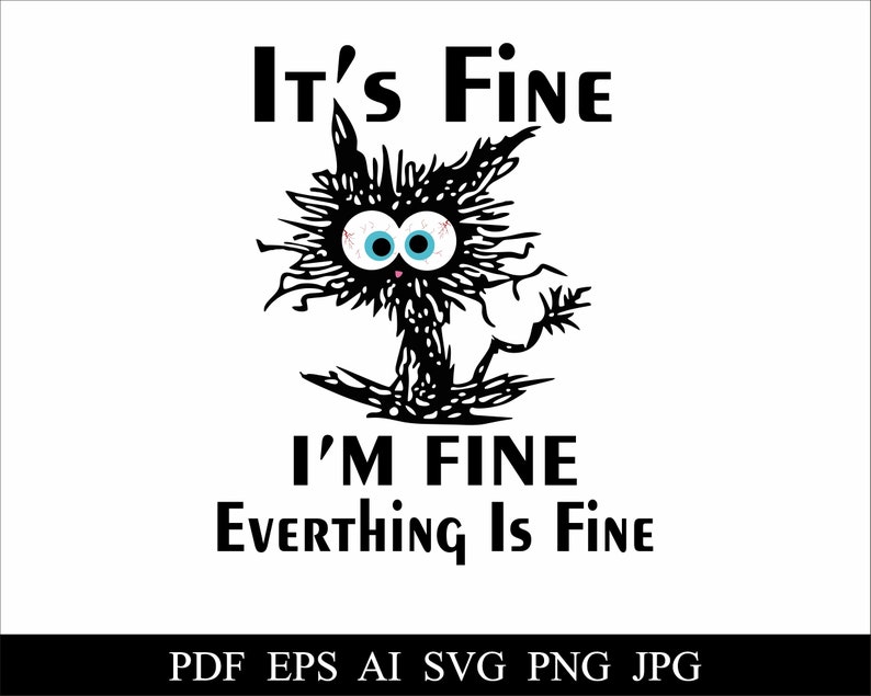 Its Fine Im Fine Everything is Fine SVG Everything is Fine Svg Png ...