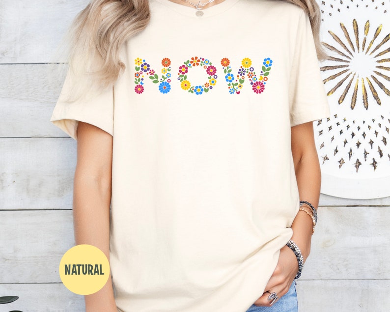 Now T-shirt, Be Here Now Shirt, Be in This Present Moment, Mindfulness ...