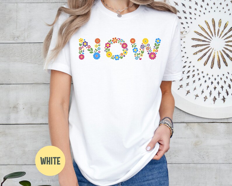 Now T-shirt, Be Here Now Shirt, Be in This Present Moment, Mindfulness ...