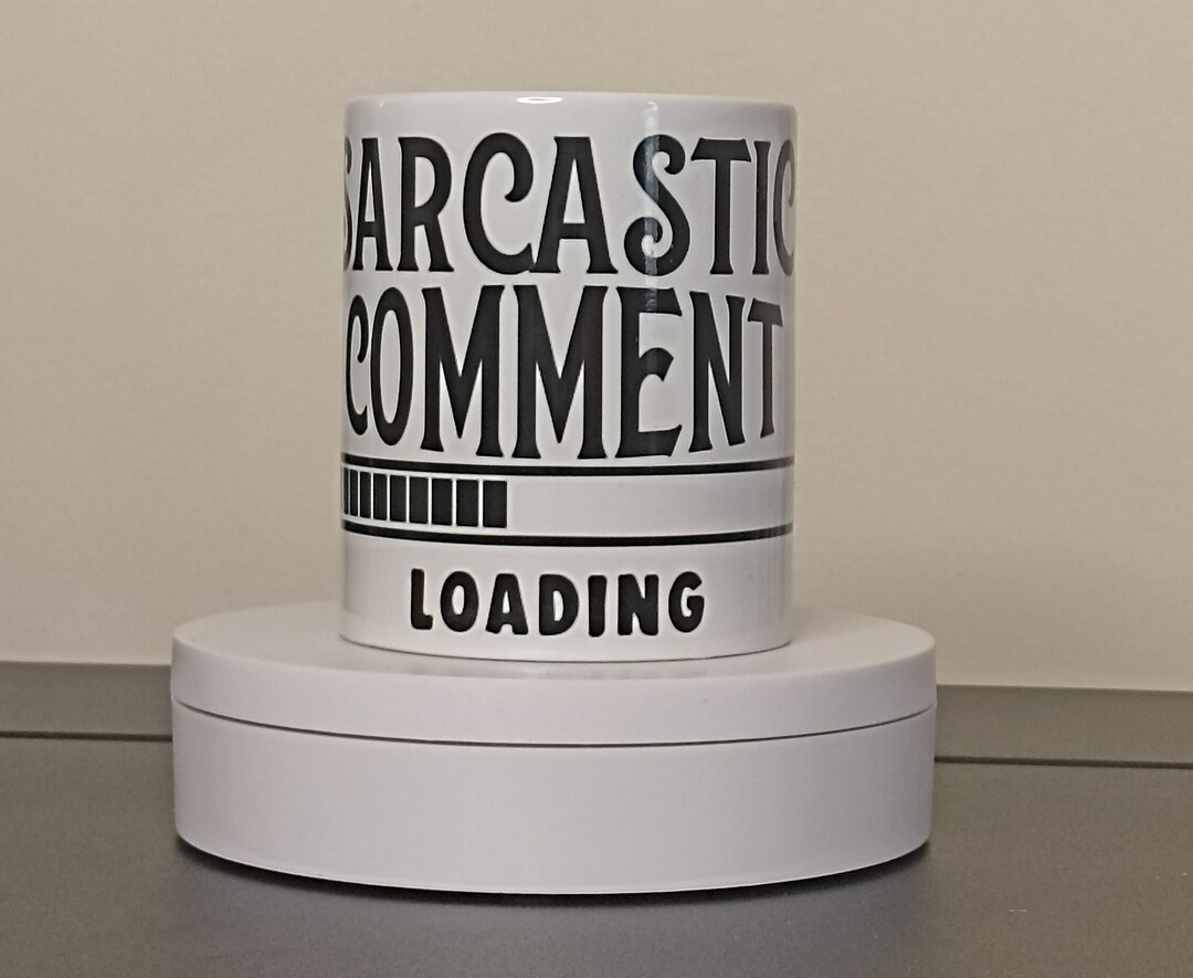 Sacarstic Comment Loading Mug, Personalised Mug, Funny Mug, Rude Mug ...