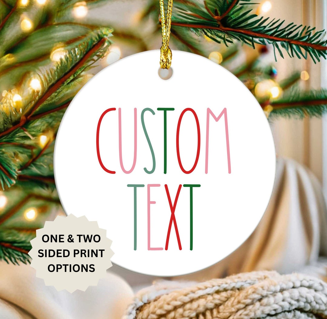 Custom Design Christmas Ornament, Custom Text Ornament, Personalized ...