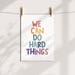 We Can Do Hard Things Print, Classroom Poster, Positive Playroom Decor ...