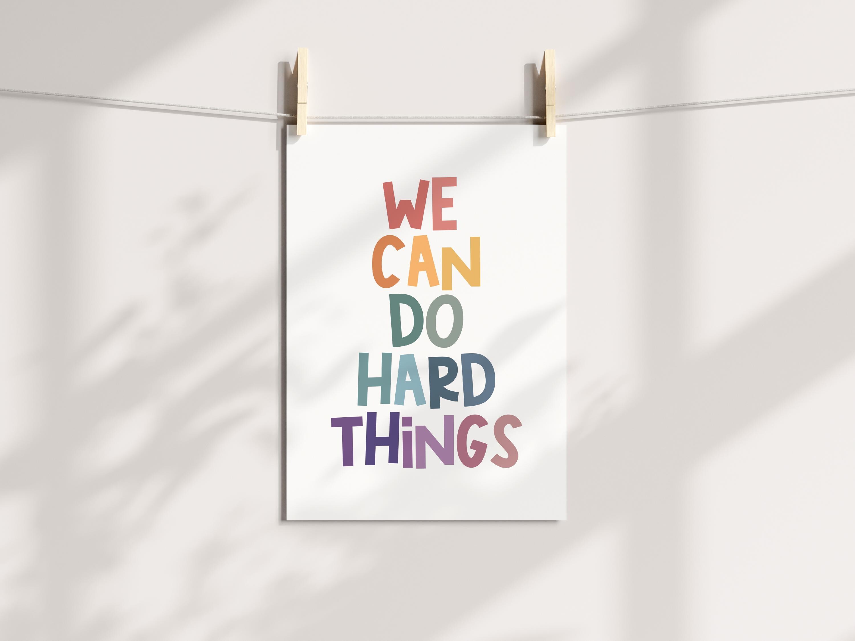 We Can Do Hard Things Print, Classroom Poster, Positive Playroom Decor ...
