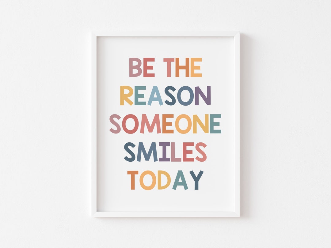 Be the Reason Someone Smiles Today, Classroom Poster, Teacher ...