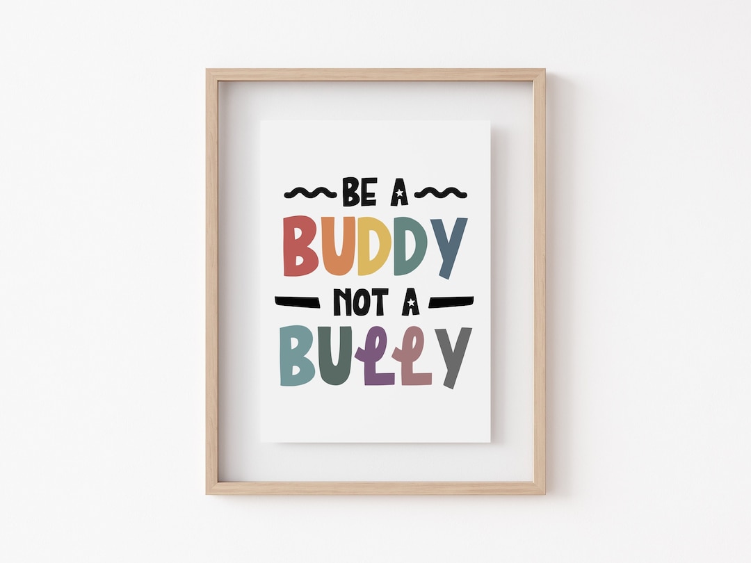 Be A Buddy Not A Bully Printable Wall Art, Anti Bully Classroom Poster ...