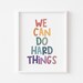 We Can Do Hard Things Print, Classroom Poster, Positive Playroom Decor ...