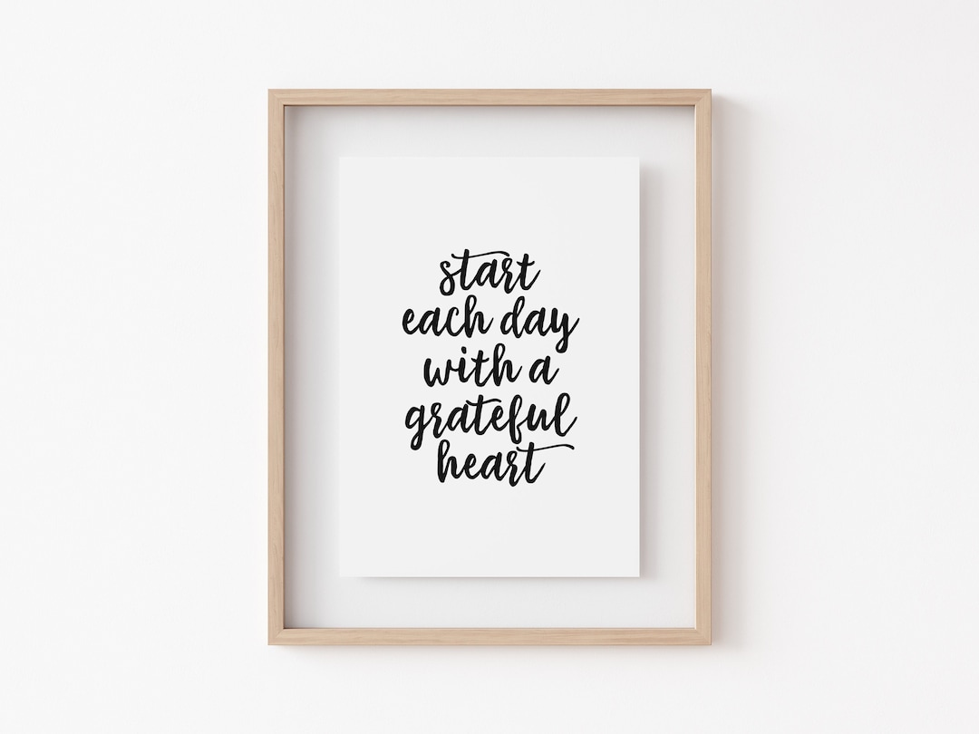 Start Each Day With A Grateful Heart, Inspirational Quote Print ...