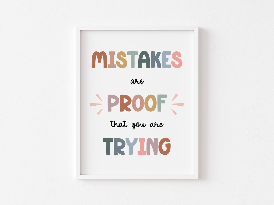 Mistakes Are Proof That You Are Trying, Classroom Printables ...