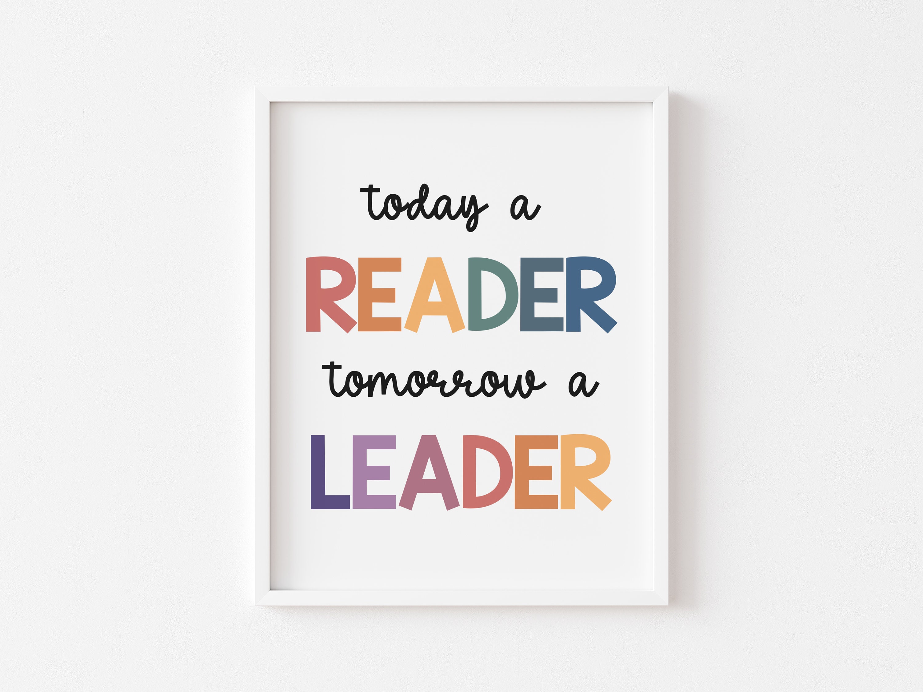 Today A Reader Tomorrow A Leader, Rainbow Classroom Decor, Homeschool ...