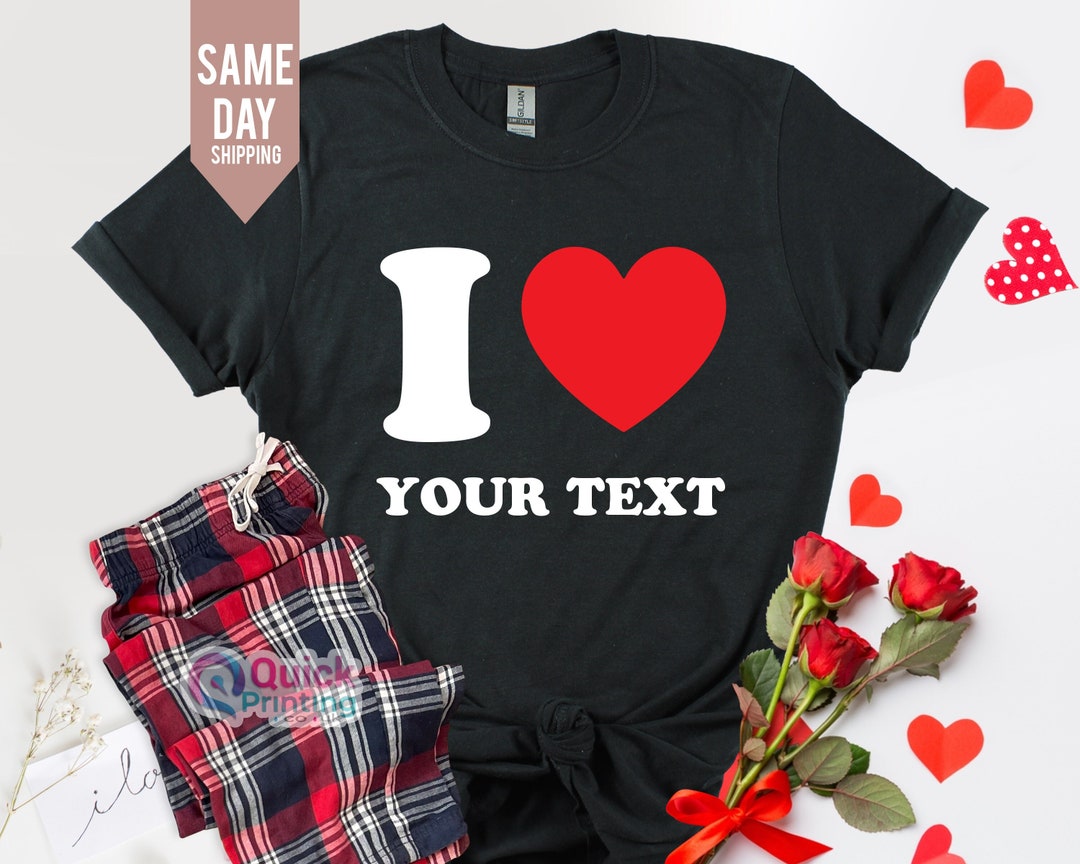 Custom Text Shirt: I Heart Personalized Fitted Tee, Unisex Tshirt ...