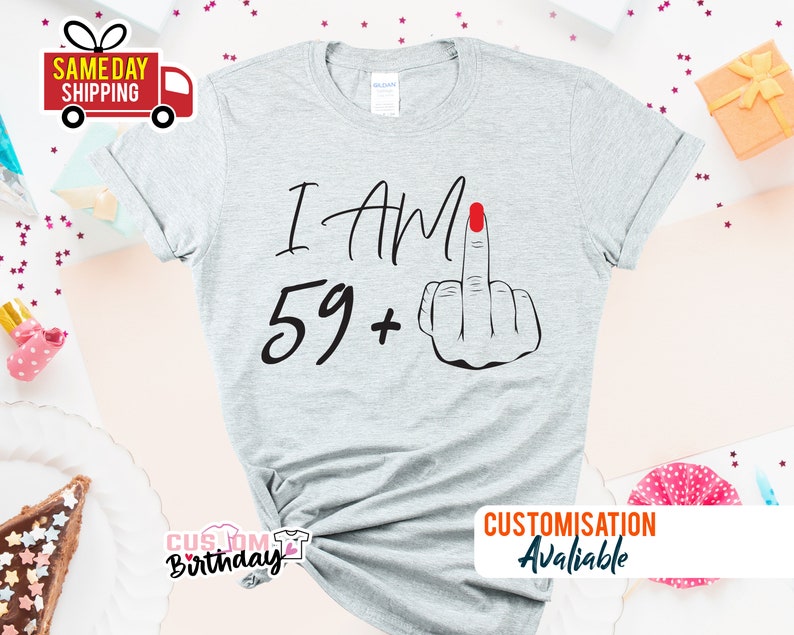 59 Middle Finger Shirt, I Am 59 Middle Finger Shirt, 60th Birthday ...