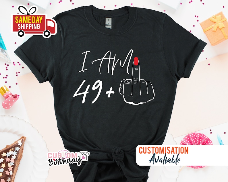 I Am 49 Middle Finger Shirt, 50th Birthday Gifts for Women Tshirt ...