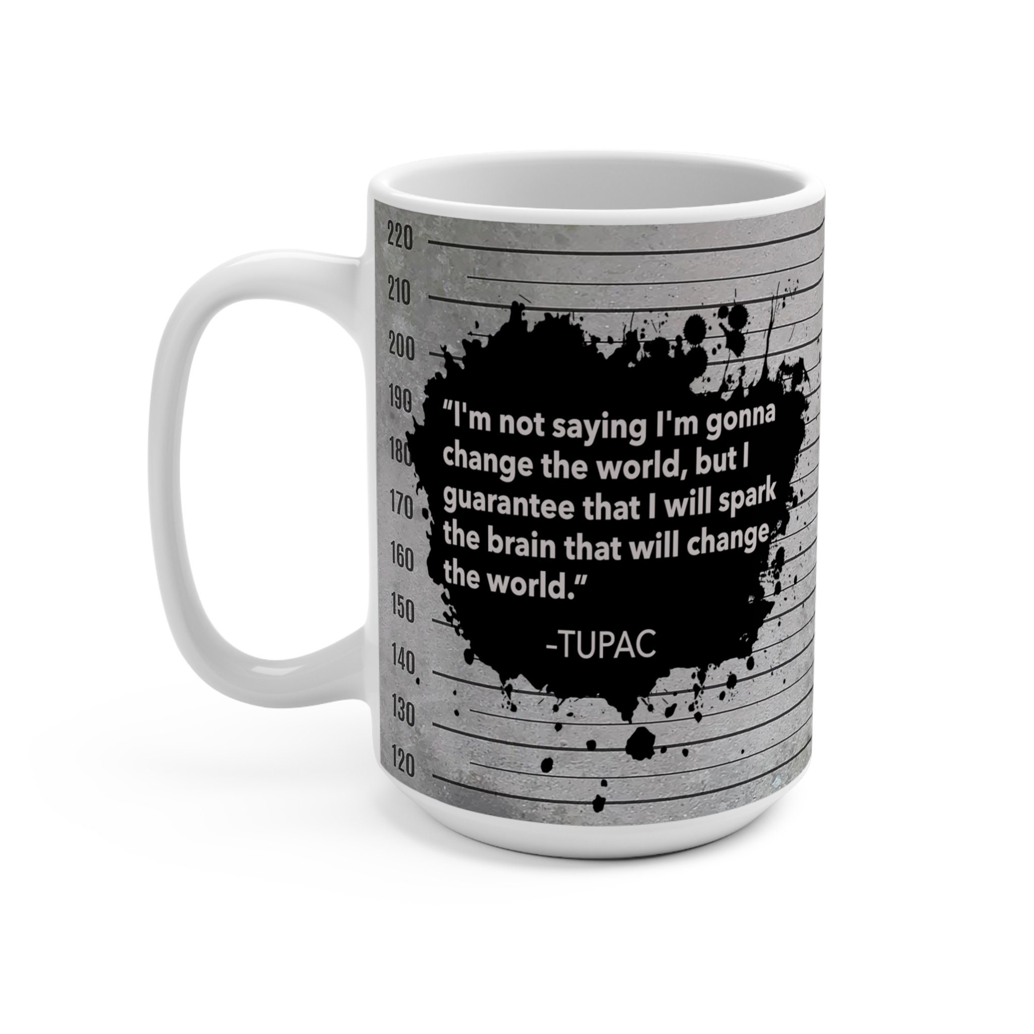 TUPAC SHAKUR Inspirational Quote, Celebrity Mugshot, Funny Coffee Mug ...