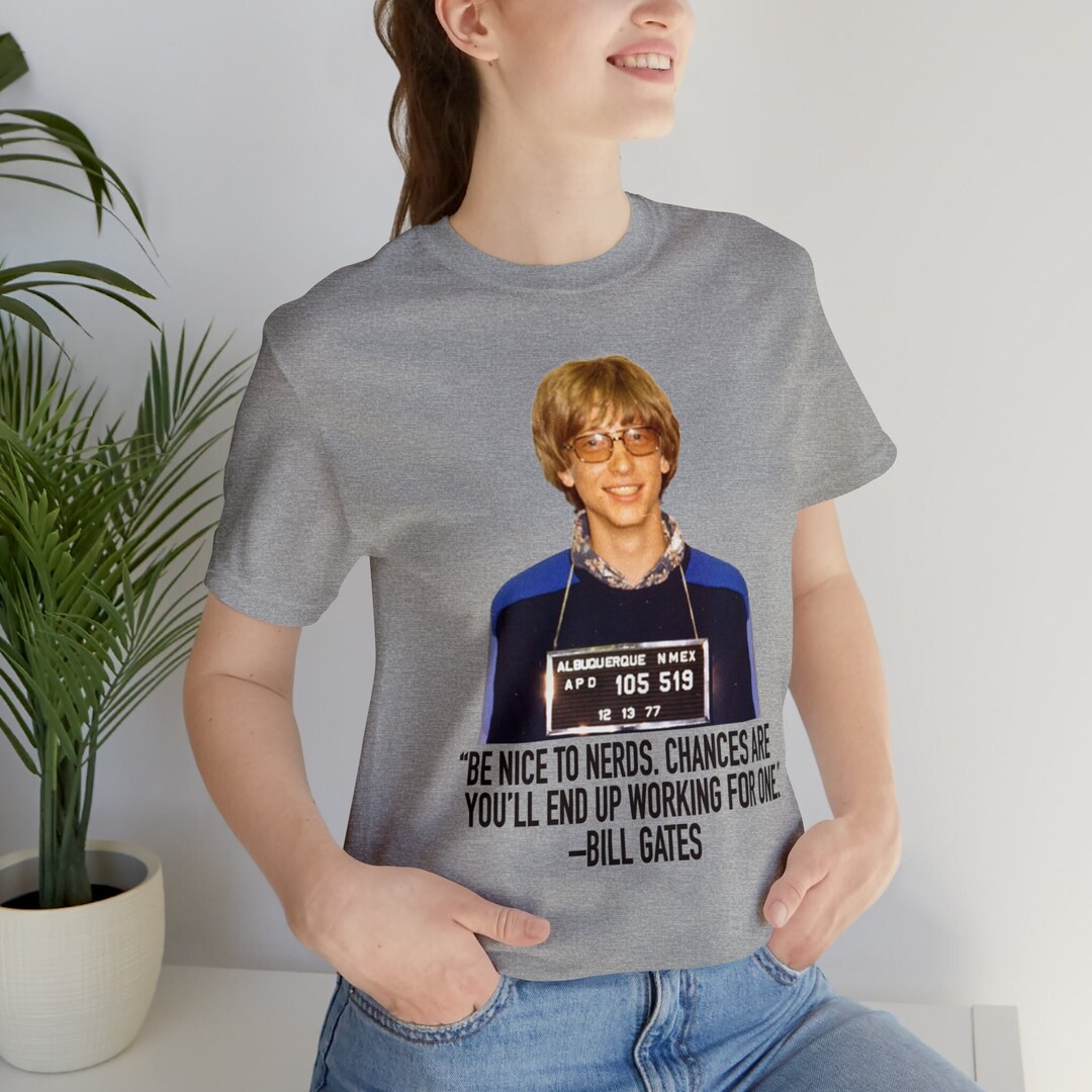 Bill Gates Mugshot Quote T-shirt, Inspirational Nerd Tee - Etsy