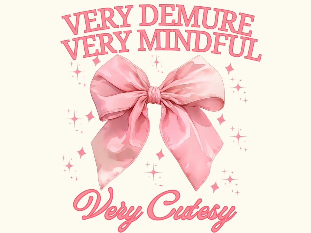 Very Demure Very Mindful Very Cutesy PNG for Shirts Gen Z Aesthetic ...