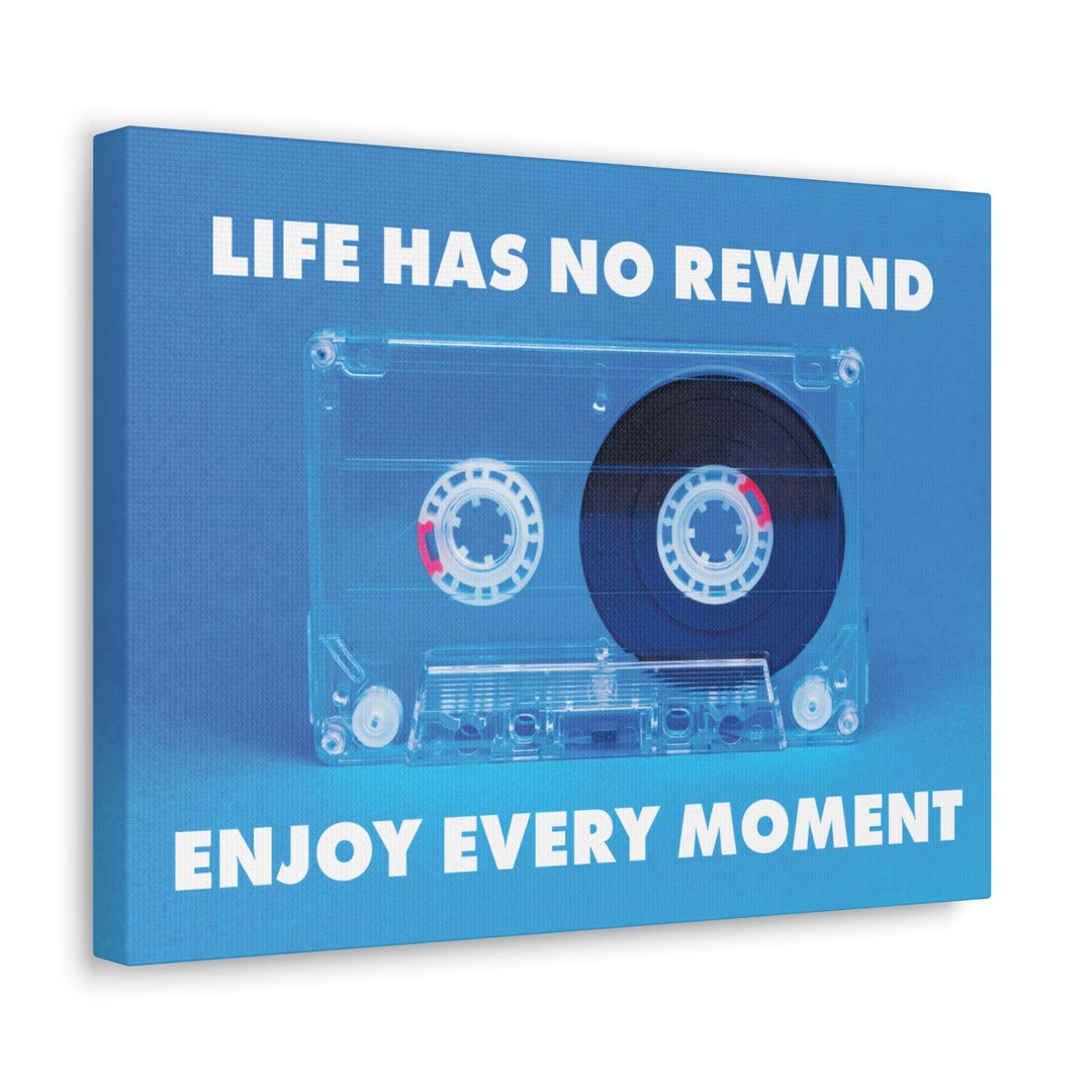 Retro Canvas Wall Art Life Has No Rewind, Enjoy Every Moment Perfect ...