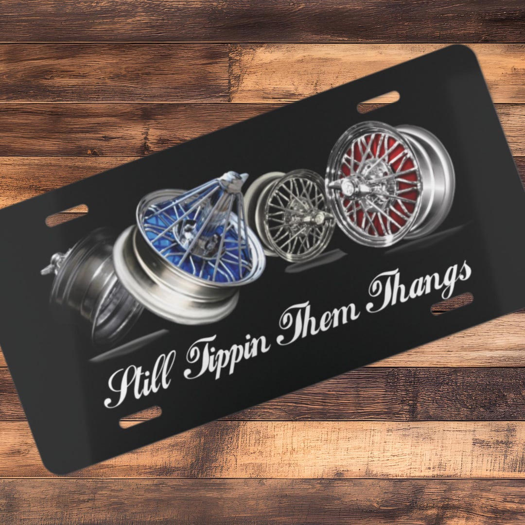 Houston Vanity Plate Still Tippin Swangas Plate Slab License Plate Car ...