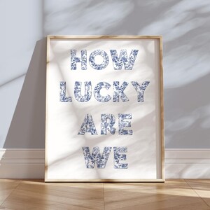 How Lucky Are We Blue Vertical Print | Grandmillennial Art Print 28 ...