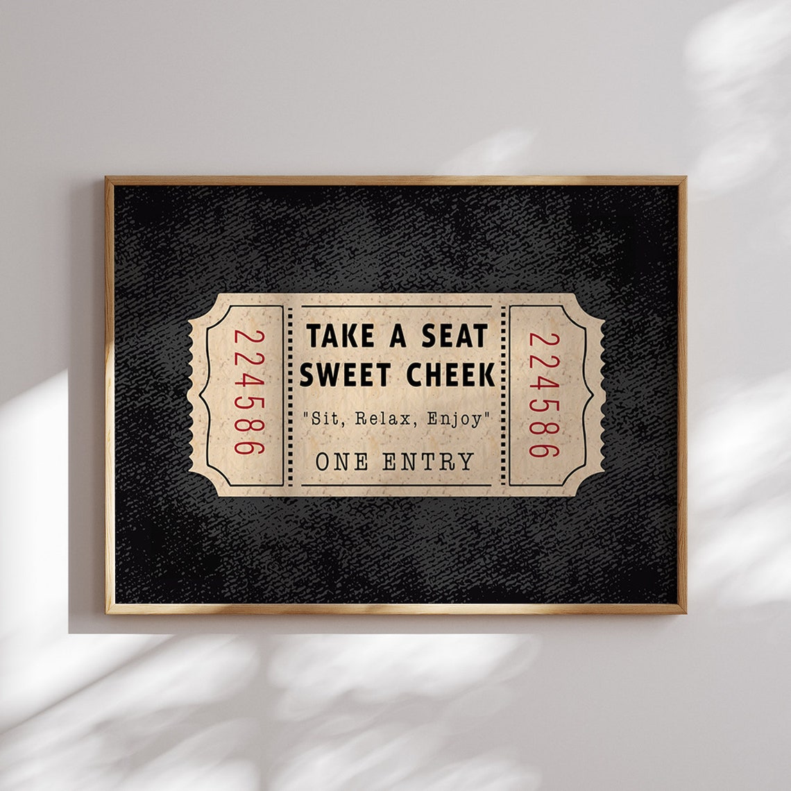 Funny Bathroom Ticket Print | "take a Seat Sweet Cheek" UNFRAMED Poster ...