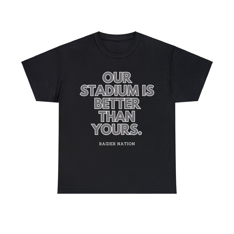 Our Stadium is Better Than Yours Raider Nation Shirt, NFL Football ...