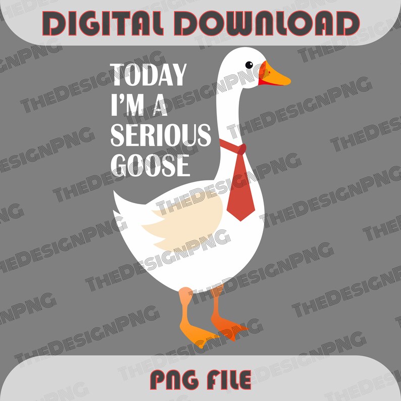 Today I'm A Serious Goose SVG, Silly Goose PNG, Funny Goose SVG, Goose ...