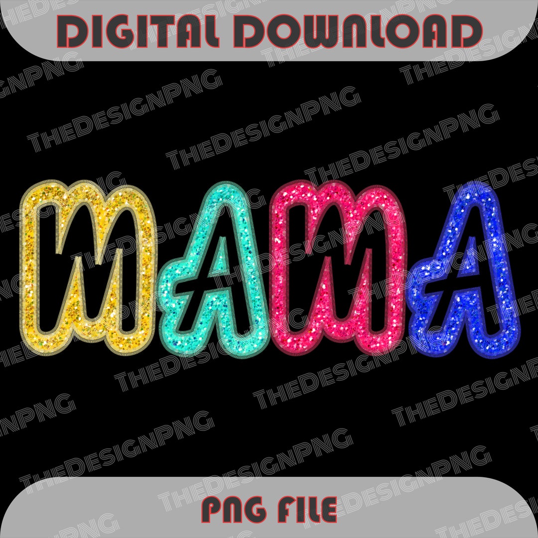 Mama Embroidered PNG, Mama PNG, Faux Glitter Mama, Mother's Day PNG ...