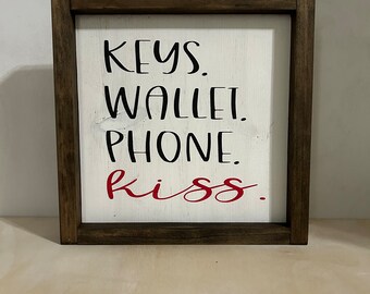 Keys Wallet Phone Kiss Wood Sign / Home Decor / Wall Decor / Entryway ...