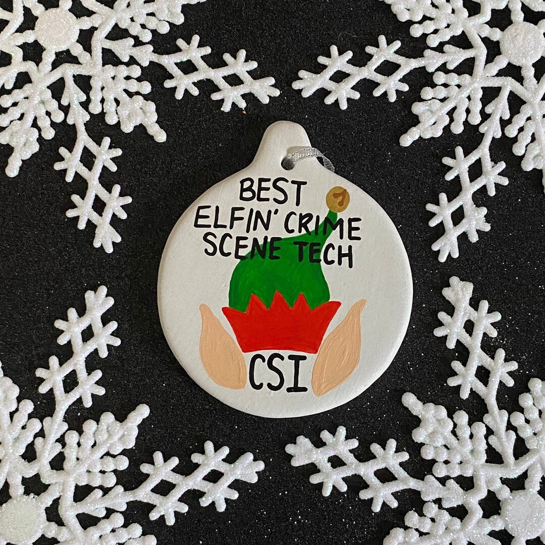 Best Elfin' Crime Scene Tech Ornament- CSI- Crime Scene- Crime Scene ...